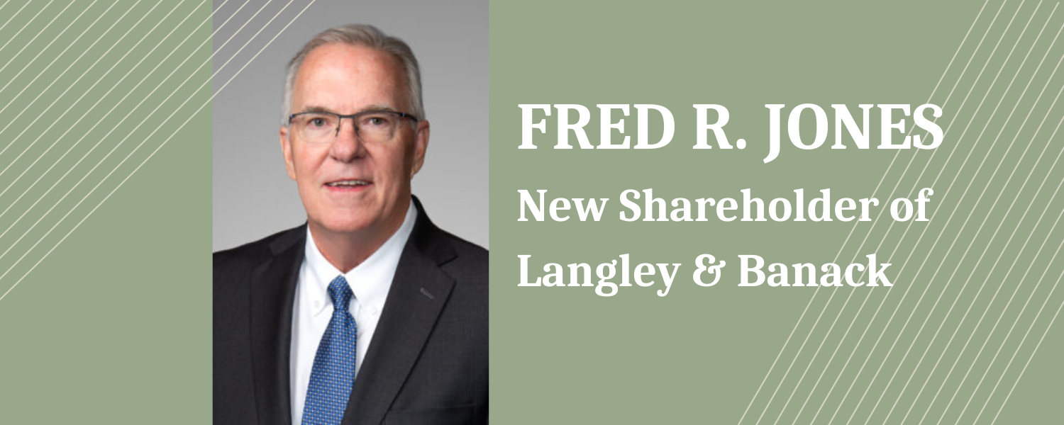 Langley & Banack's Newest Shareholder: Fred R. Jones - Langley & Banack